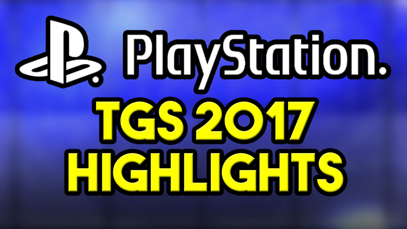 Top 5 PlayStation TGS 2017 Sony Show Highlights